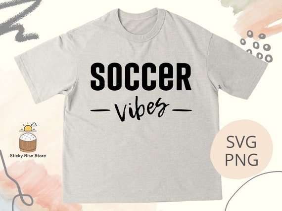 Soccer Vibes Svg Png Soccer Mom Svg Png Soccer Mom Shirt | Etsy