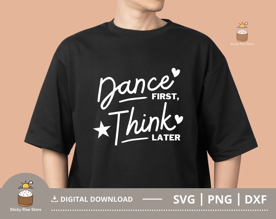 Dance First Think Later Svg Png Dance Mom Svg Dance Mama - Etsy