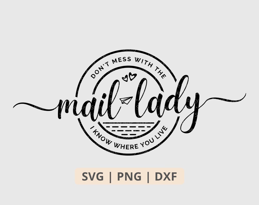 Don't Mess With the Mail Lady Svg, Funny Women Mail Carrier Svg, Postal ...