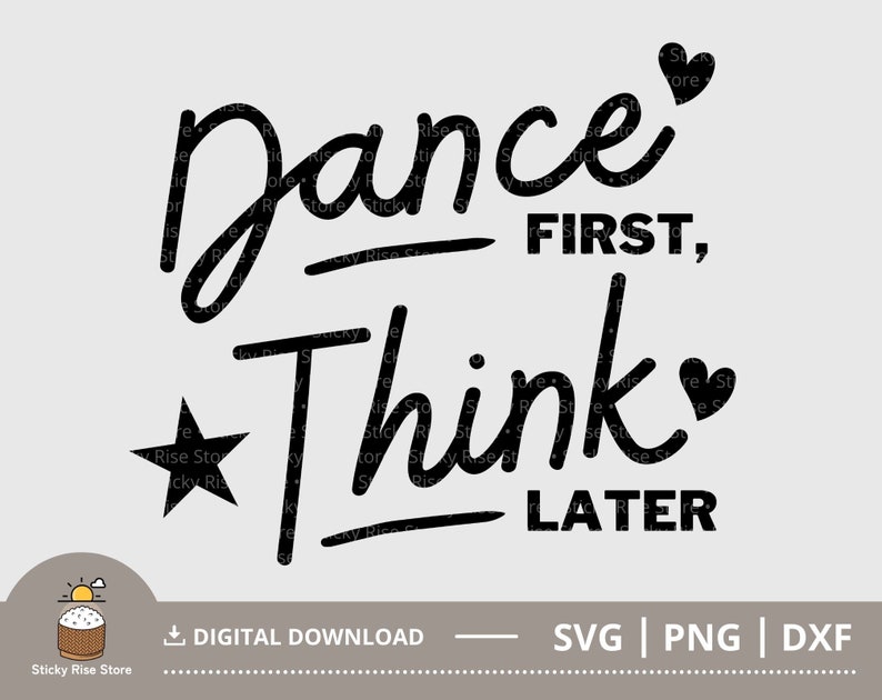Dance First Think Later Svg Png Dance Mom Svg Dance Mama - Etsy