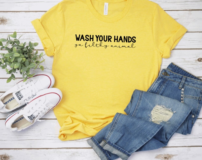 Wash Your Hand Ya Filthy Animal Shirt - Etsy