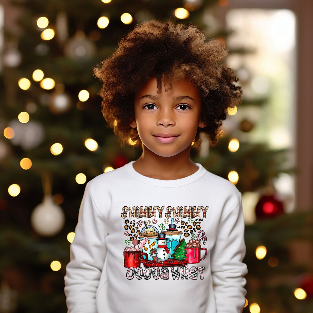 Shimmy Shimmy Cocoa What, Kids Christmas Sweatshirt, Holiday Clothing ...
