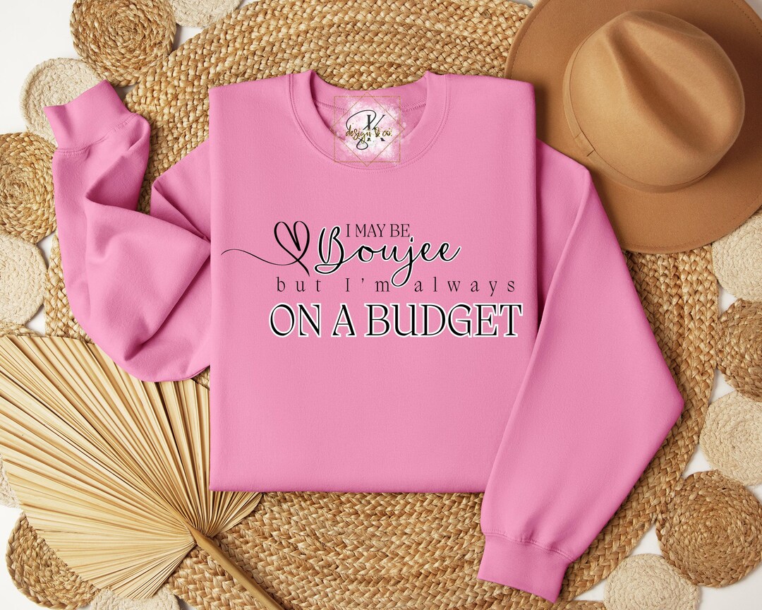 Boujee on a Budget, Funny, Sarcasm - Etsy
