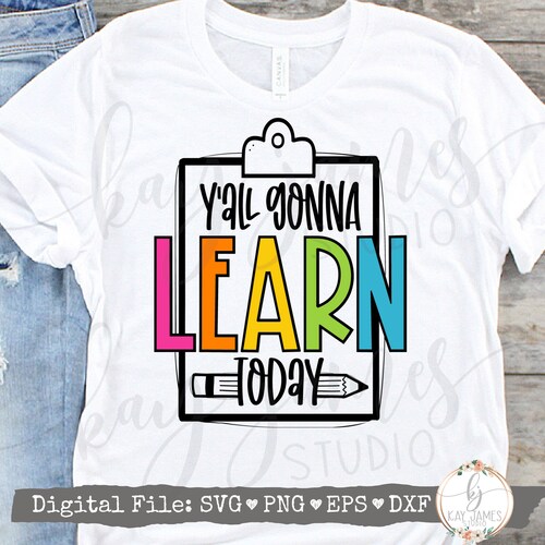 Y'all Gonna Learn Today Svg Back to School Svg Funny - Etsy