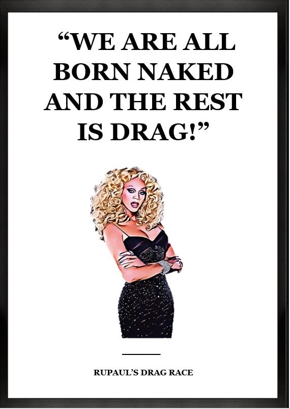 Rupaul Drag Race Inspired Quote Print Poster Decorative Item Framed ...