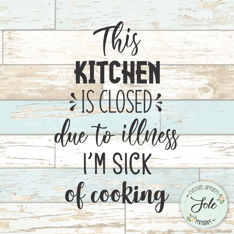 This Kitchen is Closed Due to Illness I'm Sick of Cooking - Etsy