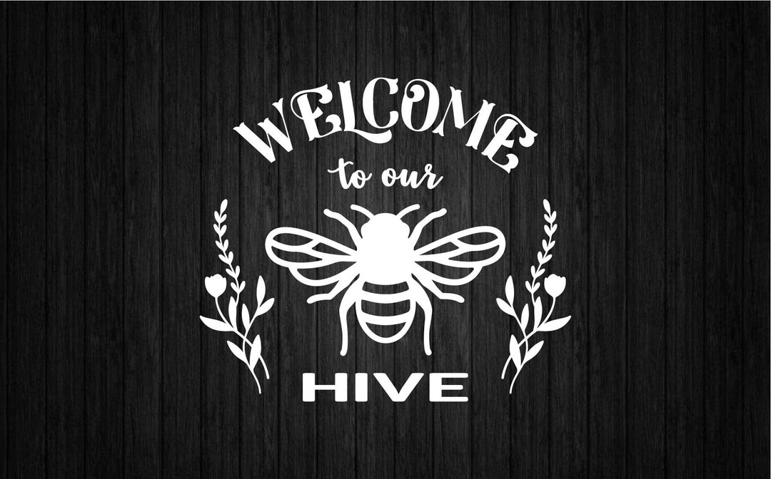Welcome to Our Hive SVG PNG for Cricut and Silhouette, Bee Sign Svg, Bee Hive Frame Svg, Bee ...