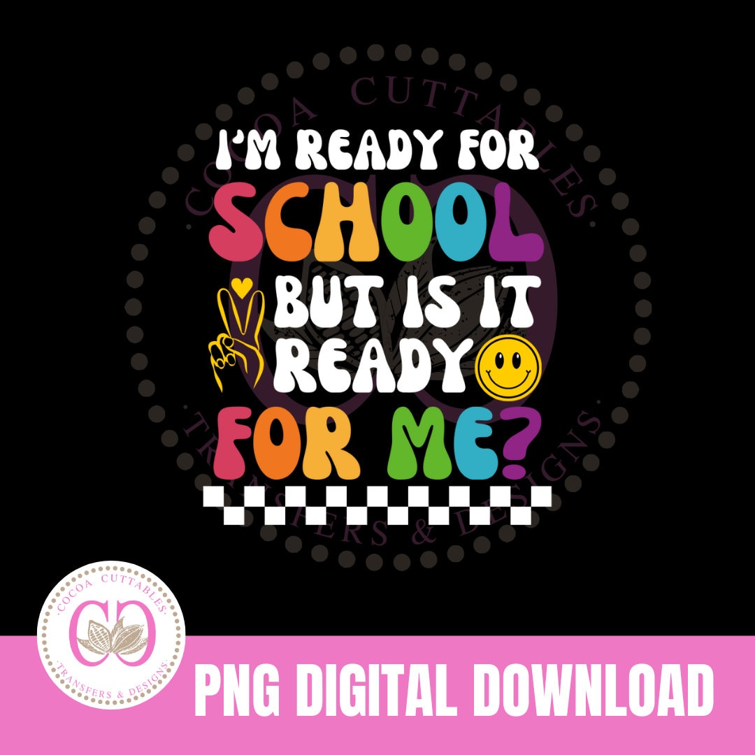 I'm Ready for School Digital PNG File - Etsy