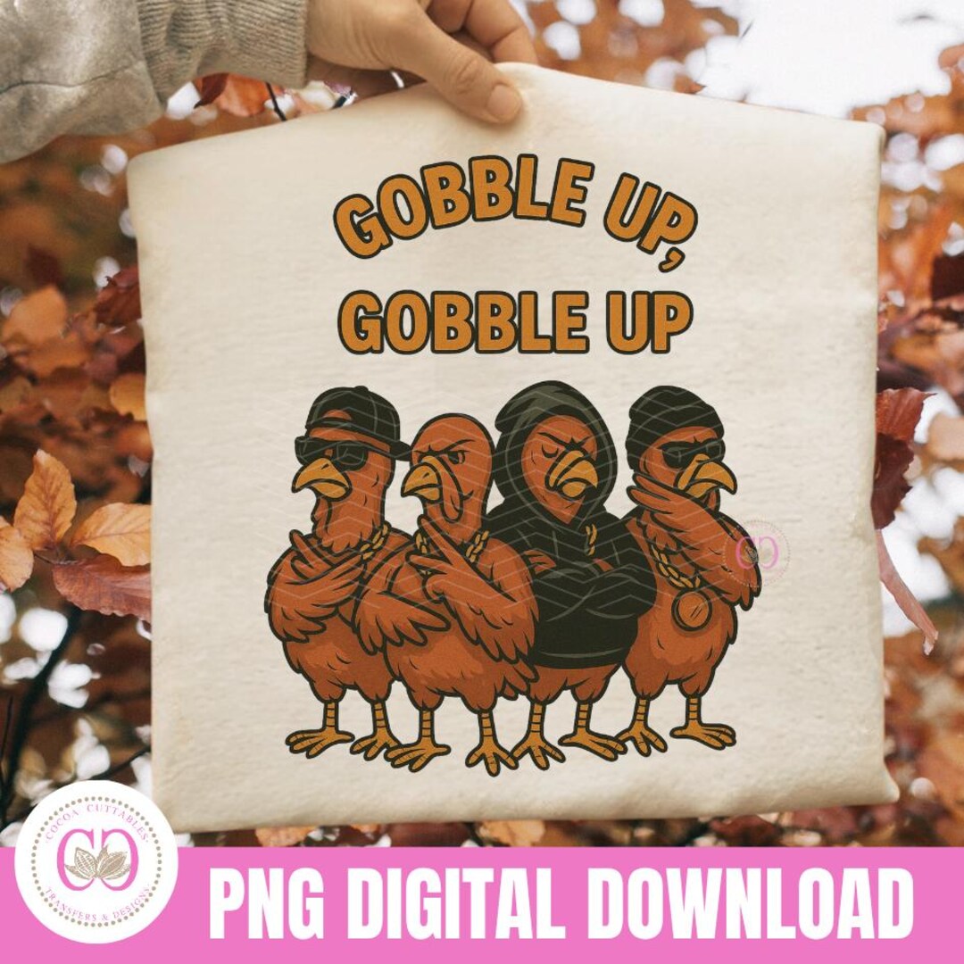 Thanksgiving Turkey Png, Gobble up Gang Png, Cool Thanksgiving Turkey ...