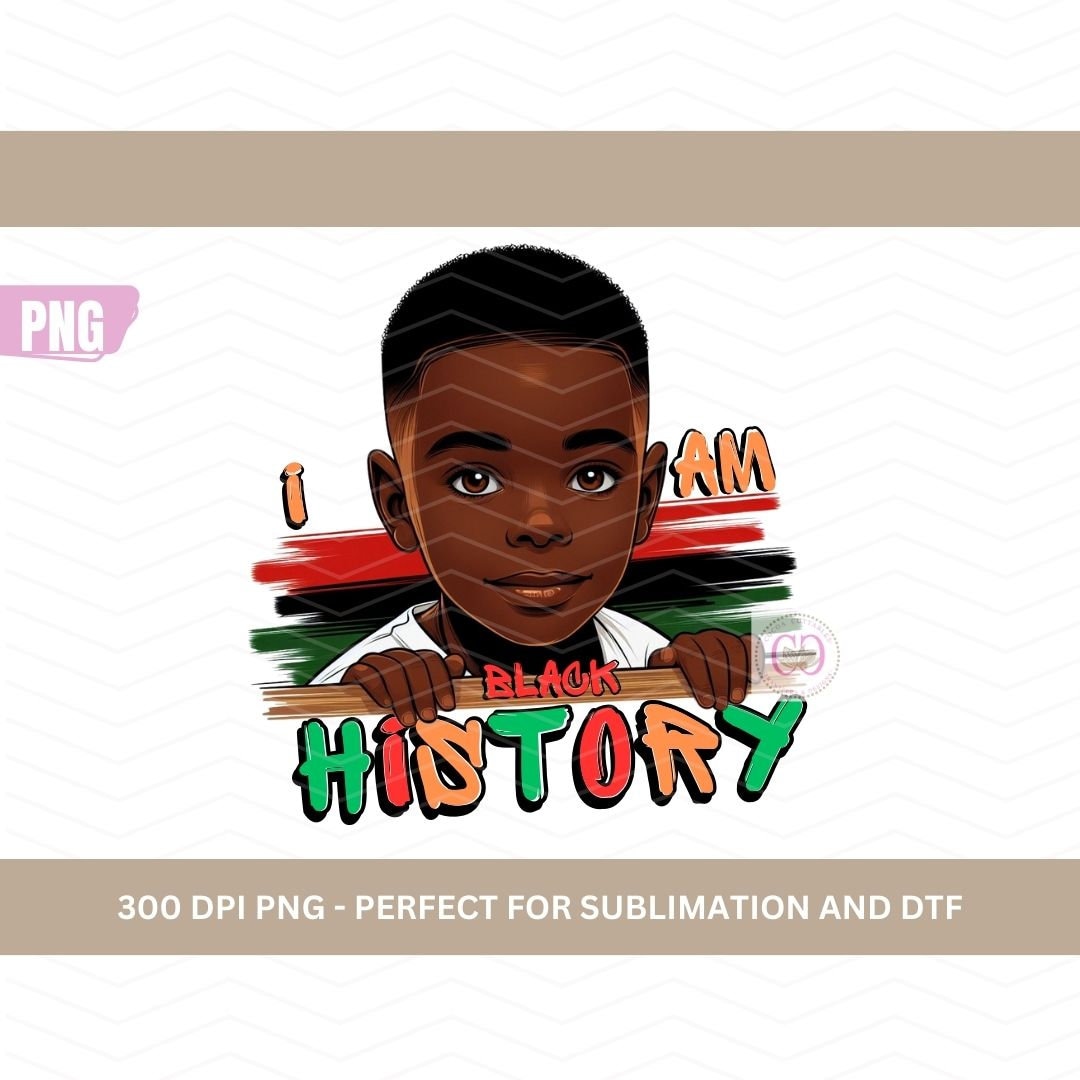 I Am Black History Little Boy PNG Digital File | I Am Black History Png ...