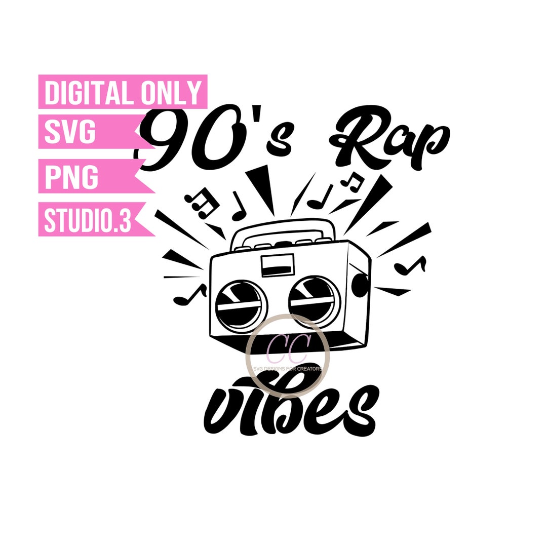 90s Rap Vibes SVG PNG Studio.3 | 90s Rap SVG | 90s Baby Svg | Hip Hop ...