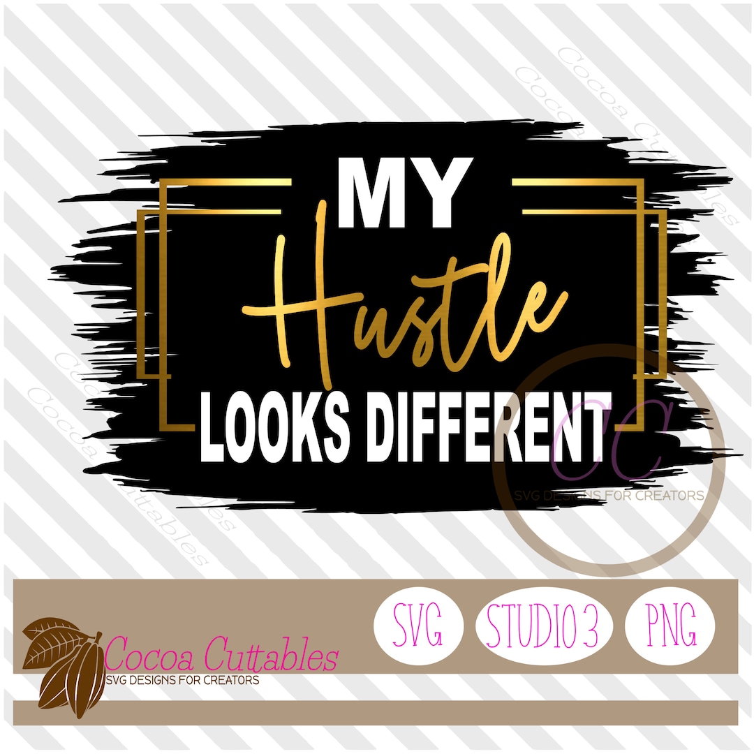 Hustle Svg |my Hustle Looks Different Svg | Entrepreneur Svg | Boss Svg ...