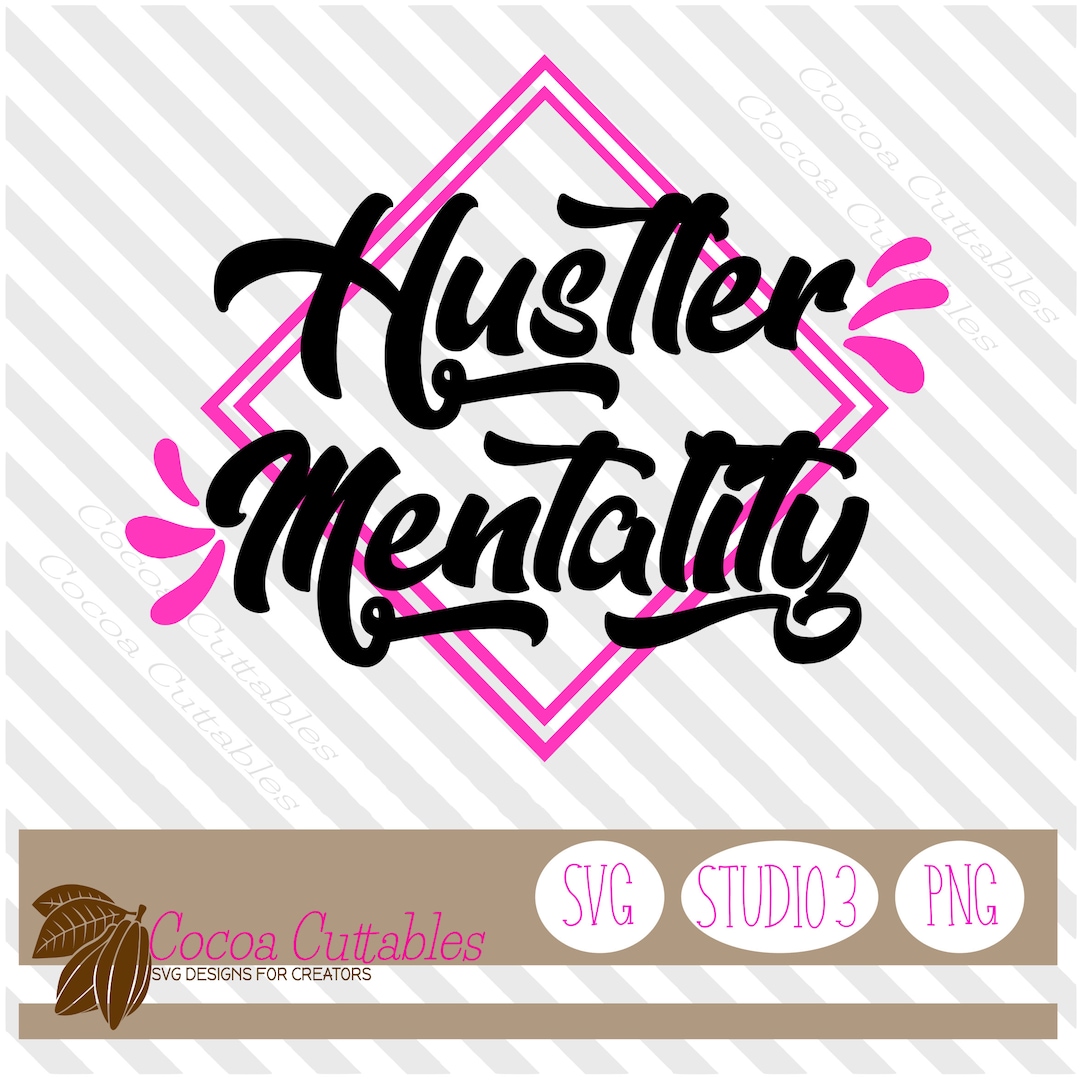 Hustle Svg |hustler Mentality Svg | Entrepreneur Svg | Boss Svg ...