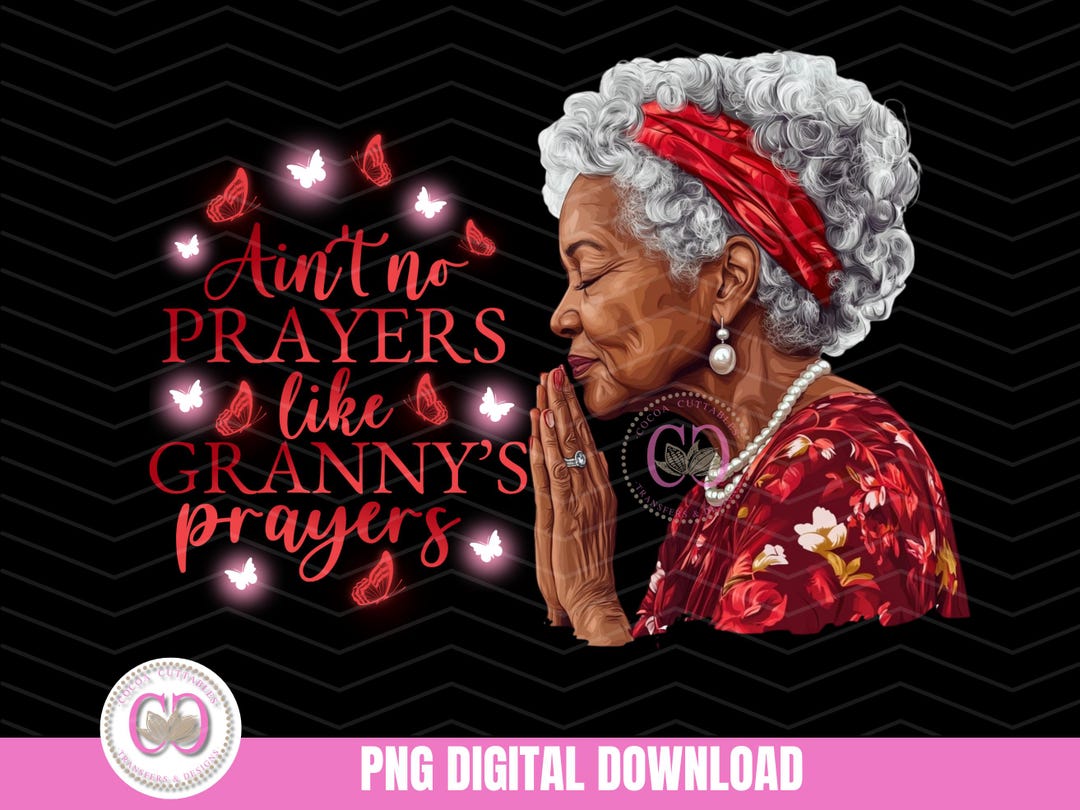 Praying Christian Grandma Png, Black Woman Png, Ain't No Prayers Like ...
