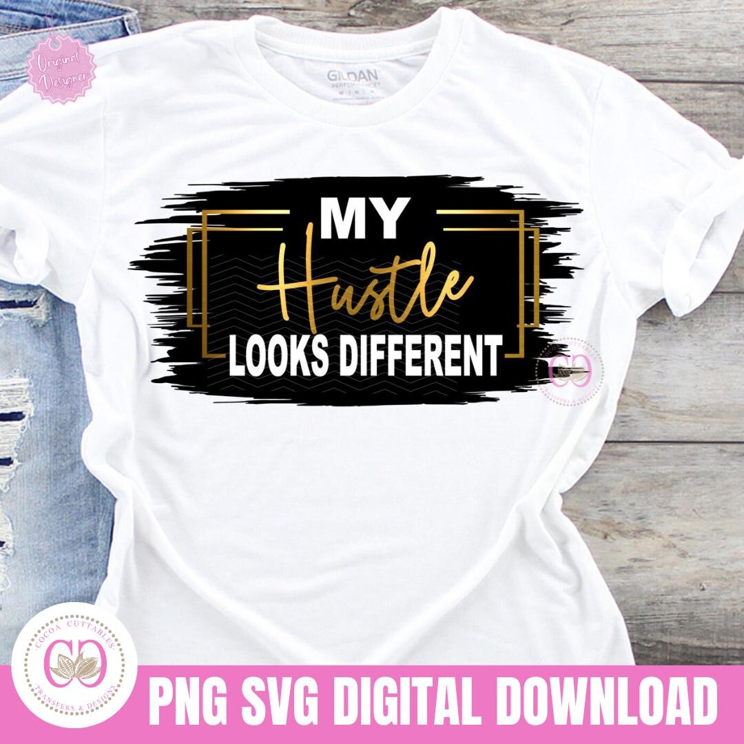 Hustle Svg |my Hustle Looks Different Svg | Entrepreneur Svg | Boss Svg ...