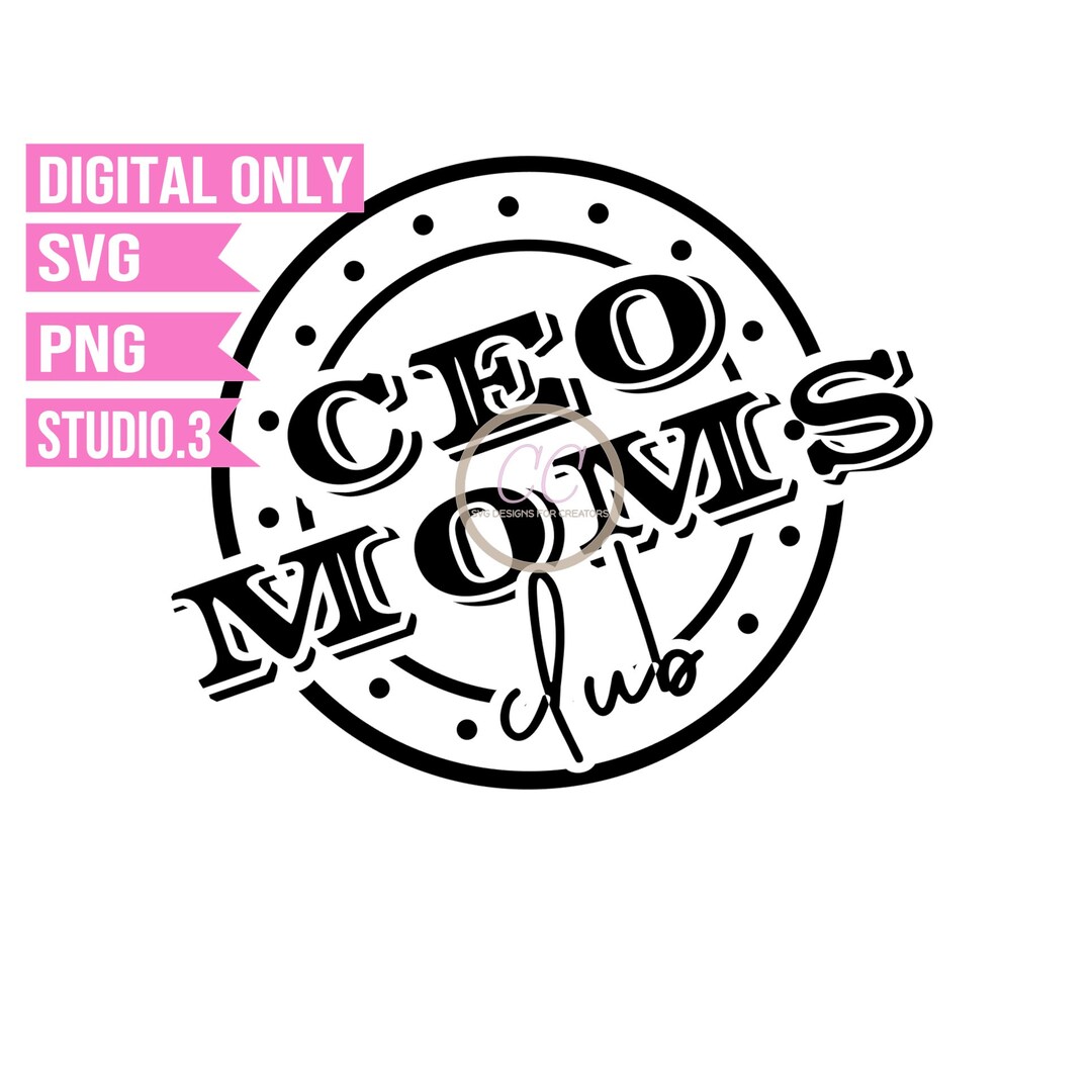 CEO SVG | Entrepreneur Svg | CEO Moms Club Svg | Boss Svg | Hustle Svg ...