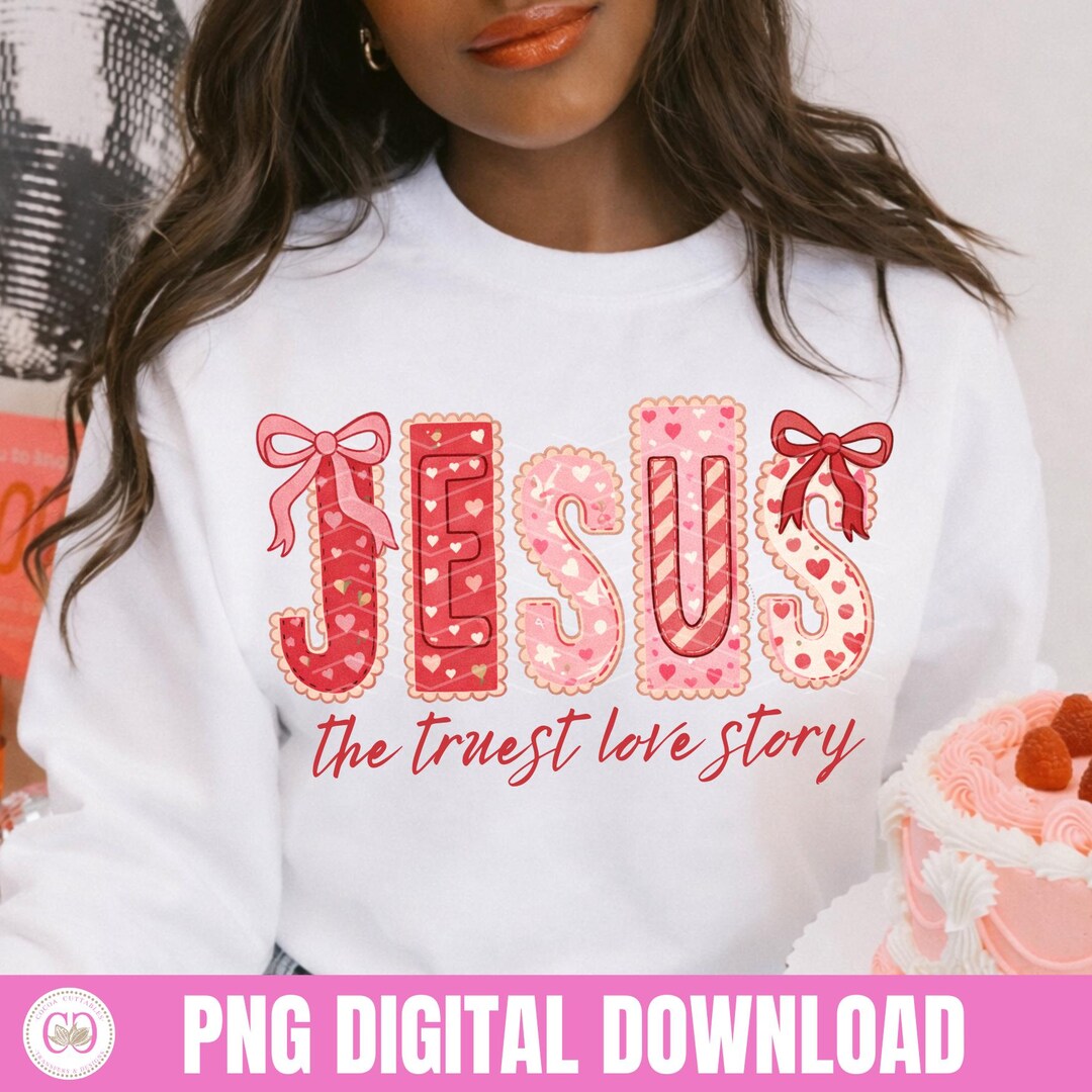 Jesus Patchwork Png, Vday Patchwork Png, Jesus the Truest Love Story ...