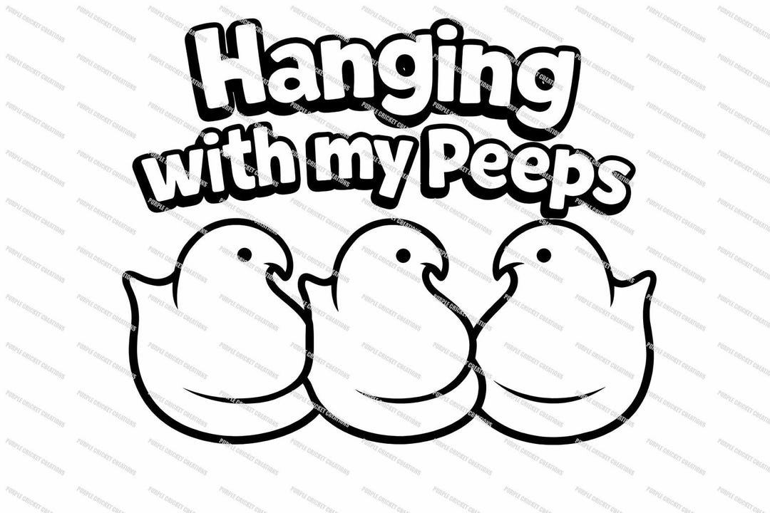 Funny Easter , Hanging With My Peeps, Printable, Download, SVG PNG ...