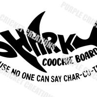 Shark Coochie Board Because No One Can Say Charcuterie Svg Png Files ...