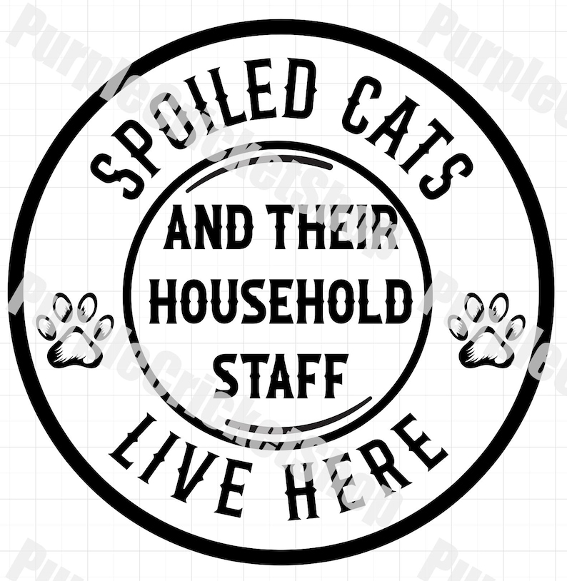 Spoiled Cats Live Here Sign SVG PNG Commercial Use Laser Engraving ...