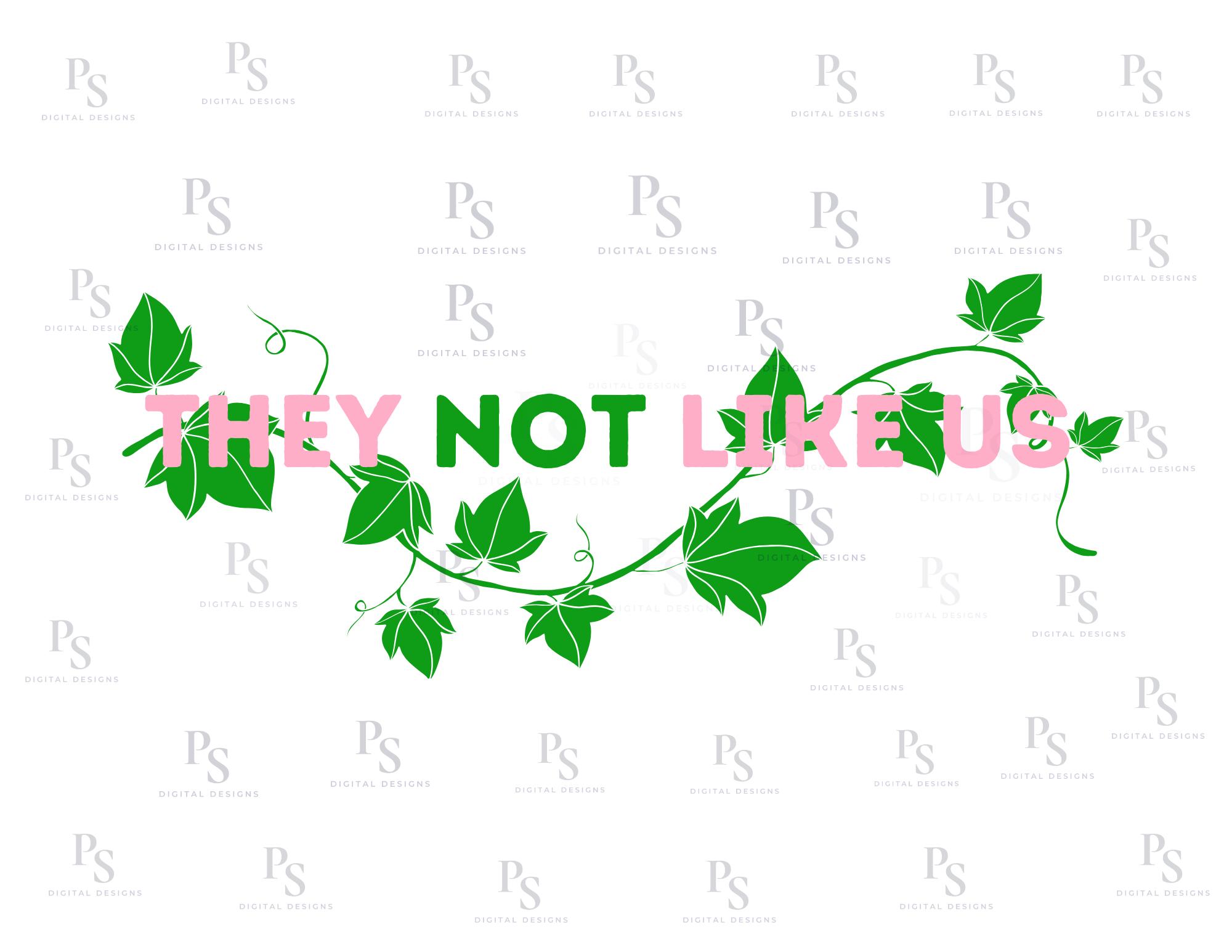 AKA They Not Like US Svg, Digital Download, Alpha Kappa Alpha, Ivy Vine ...