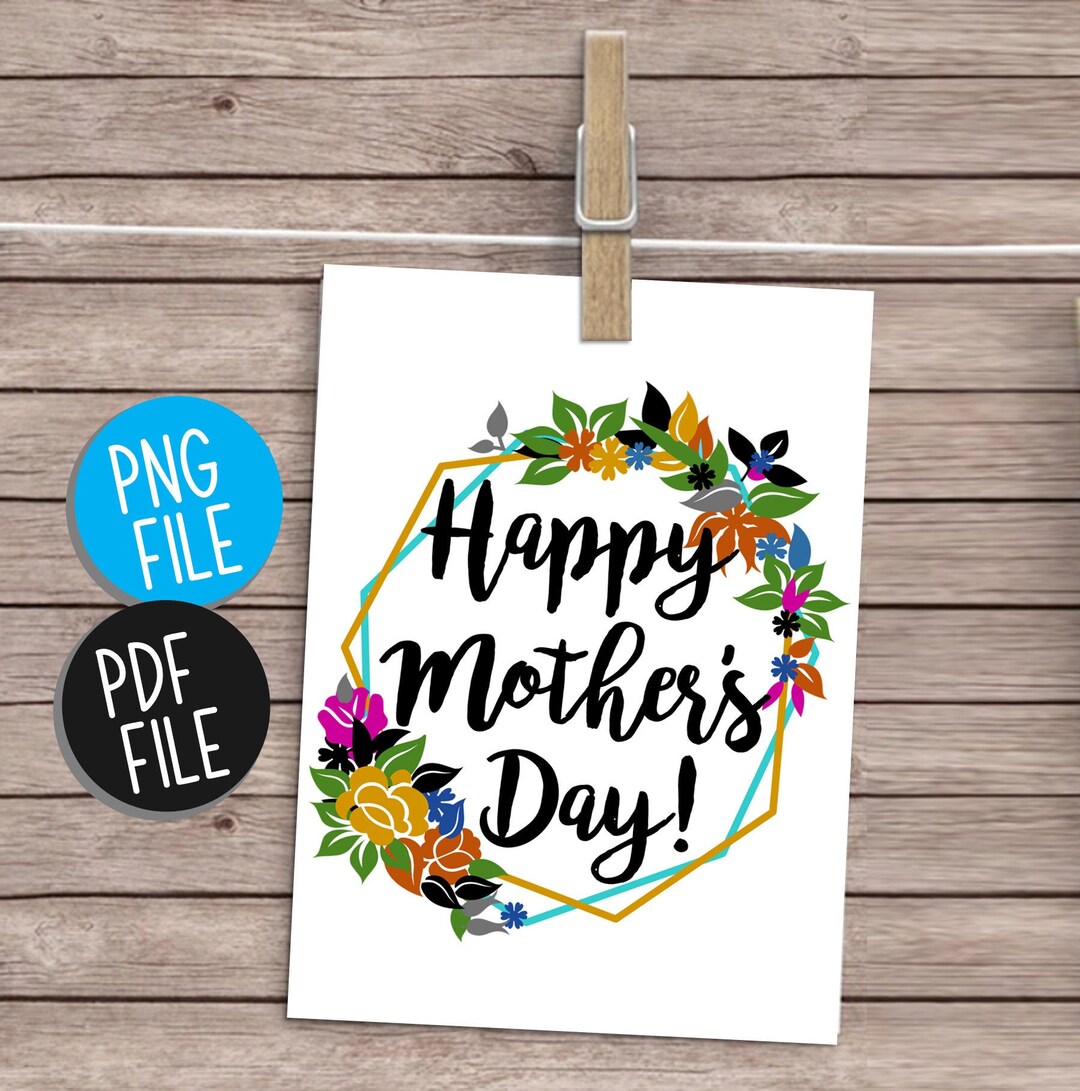 Happy Mother's Day Printable - PDF and PNG Digital Download Files ...