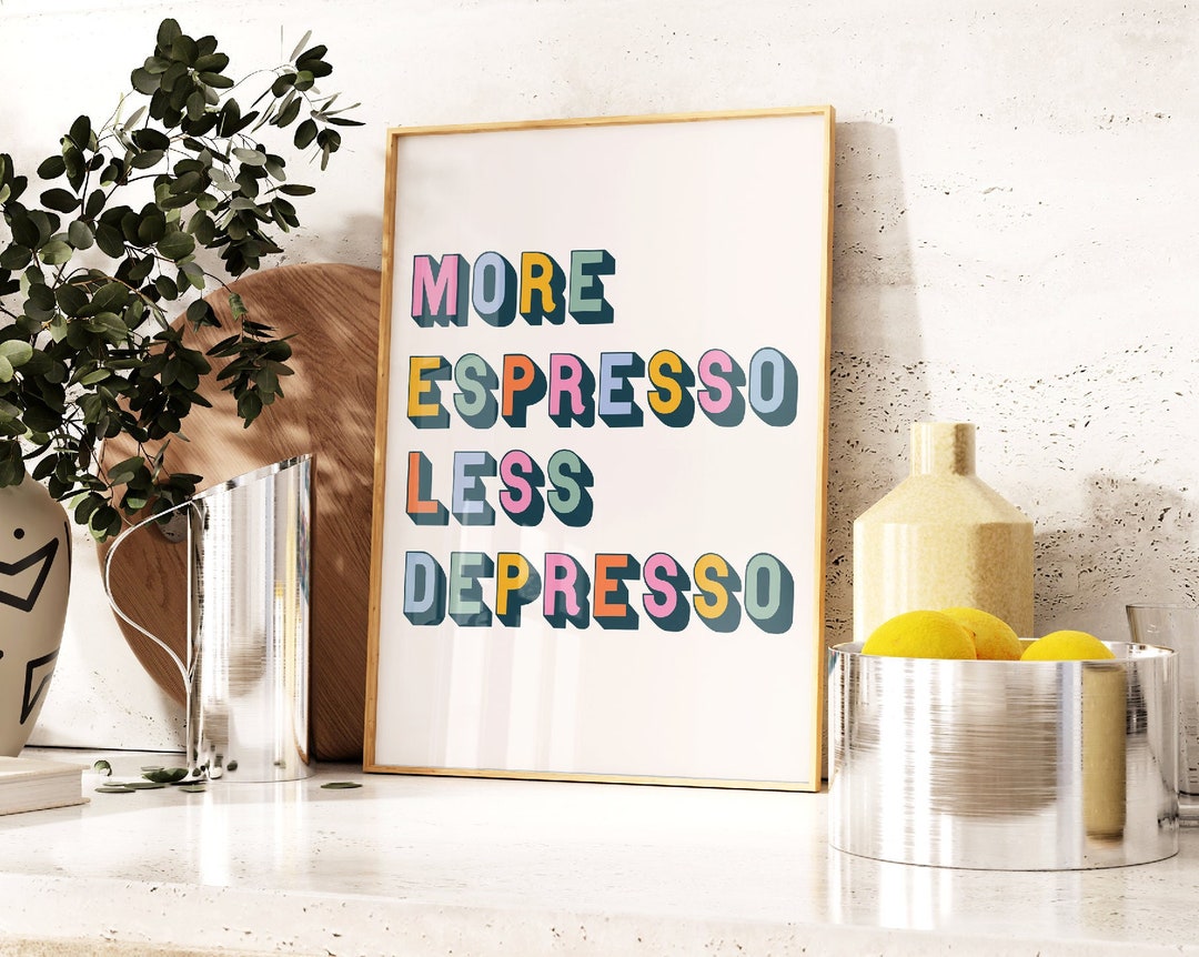 More Espresso Less Depresso Print Kitchen Quote Print Coffee Typography ...