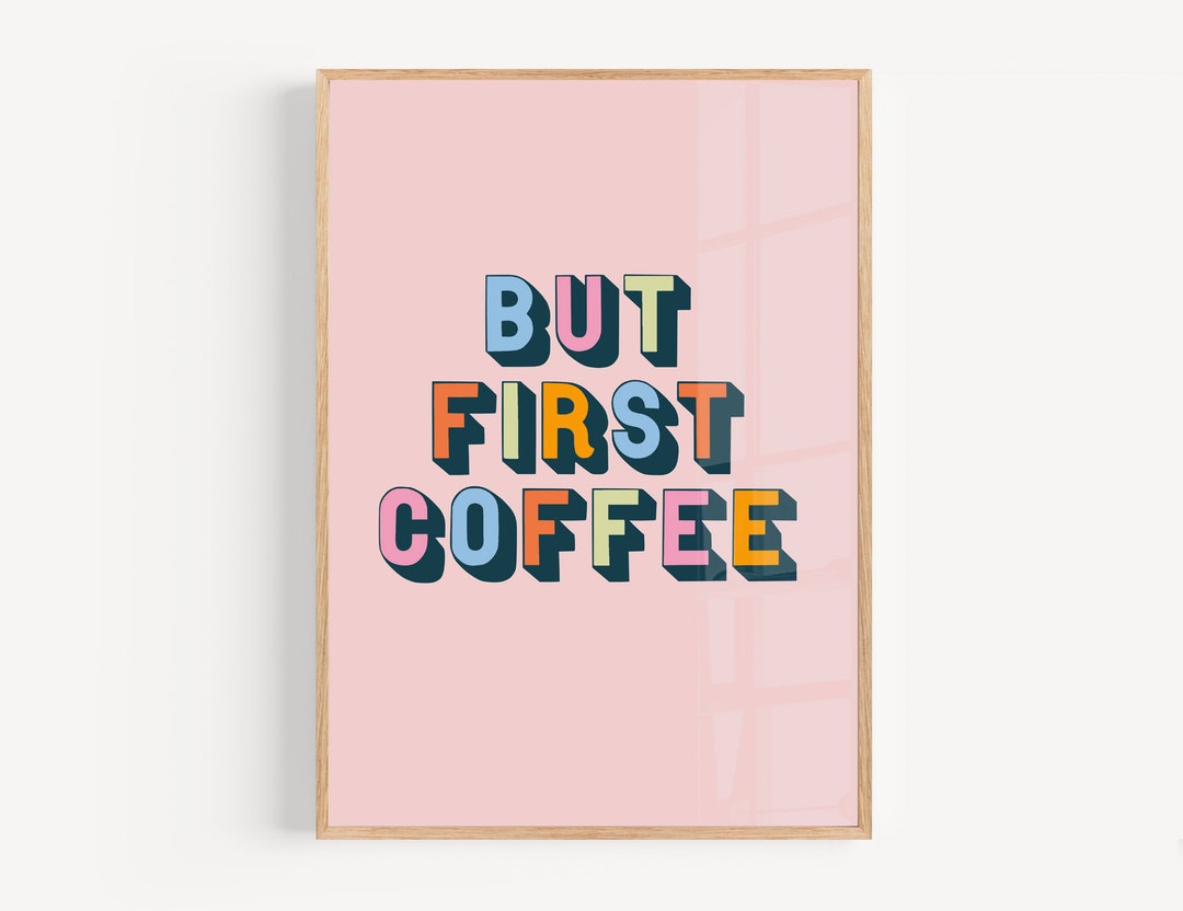 But First Coffee Poster, Kitchen Coffee Quote Print, Kitchen Slogan ...
