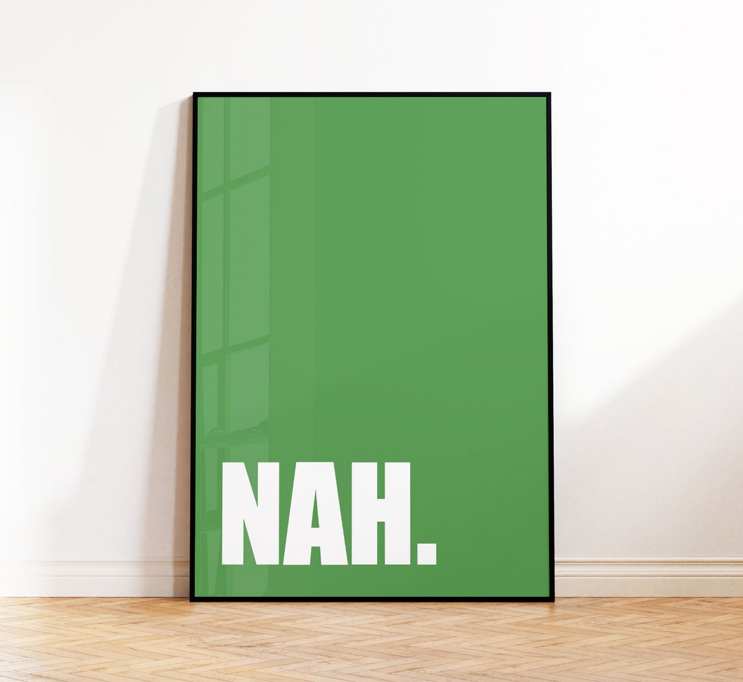 Nah Quote Print Northern Slang Print Manchester Typography - Etsy