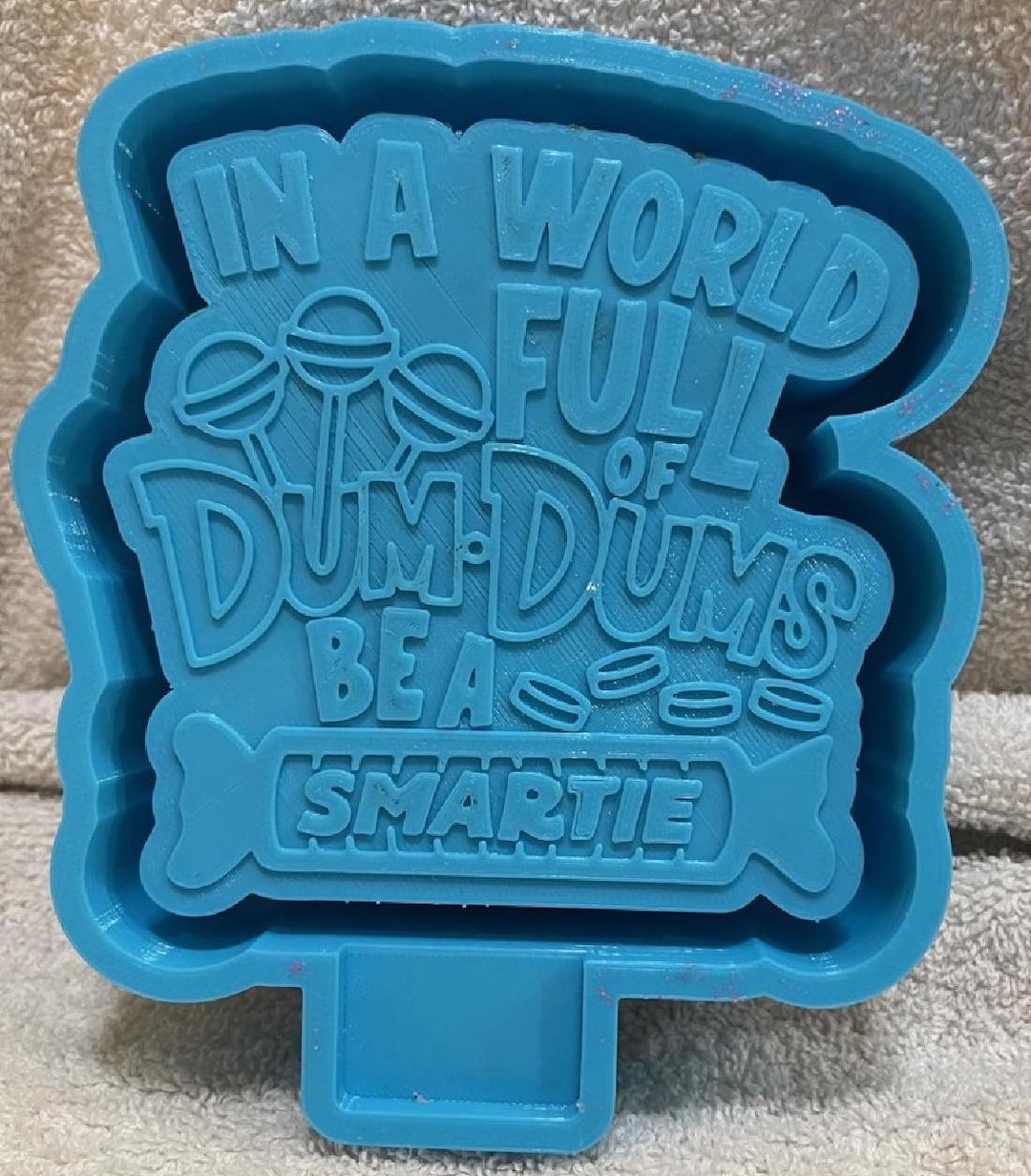 In a World Full of Dum Dums Freshie Mold - Etsy