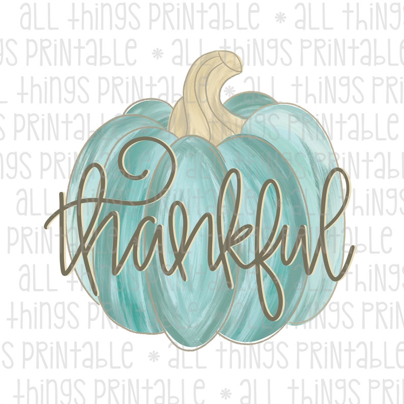 Thankful Pumpkin Printable - Painted Blue - Fall Halloween Thanksgiving ...