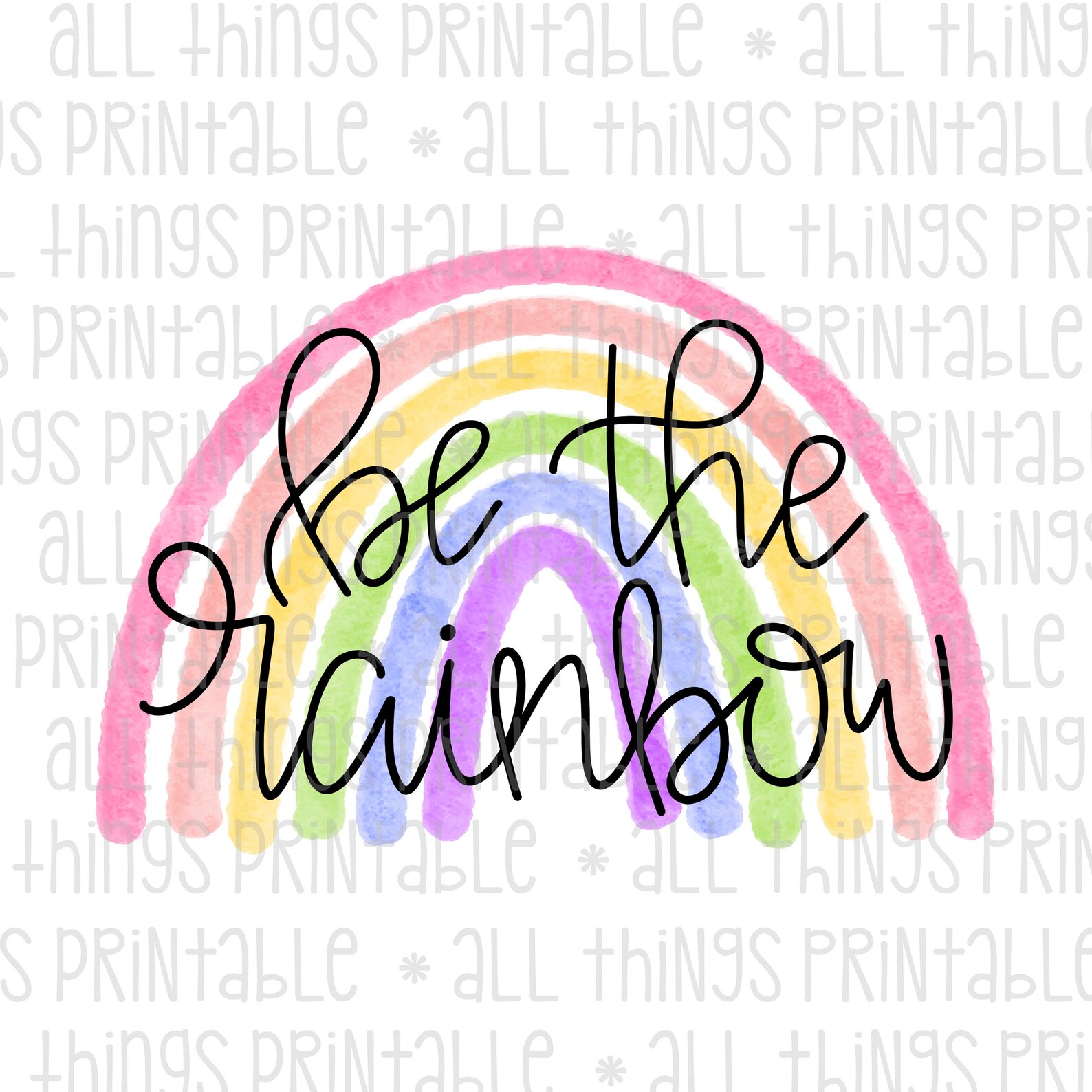 Be the Rainbow Printable - Spring PNG Design - Instant Download ...