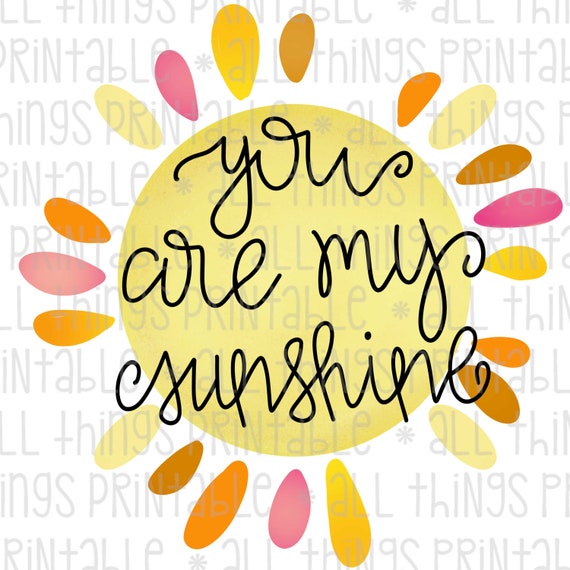 You Are My Sunshine Printable Spring PNG Design Instant - Etsy