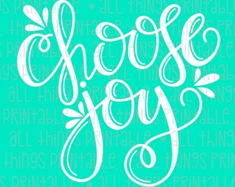 Choose Joy Printable Design Inspirational Faith PNG Design Instant ...