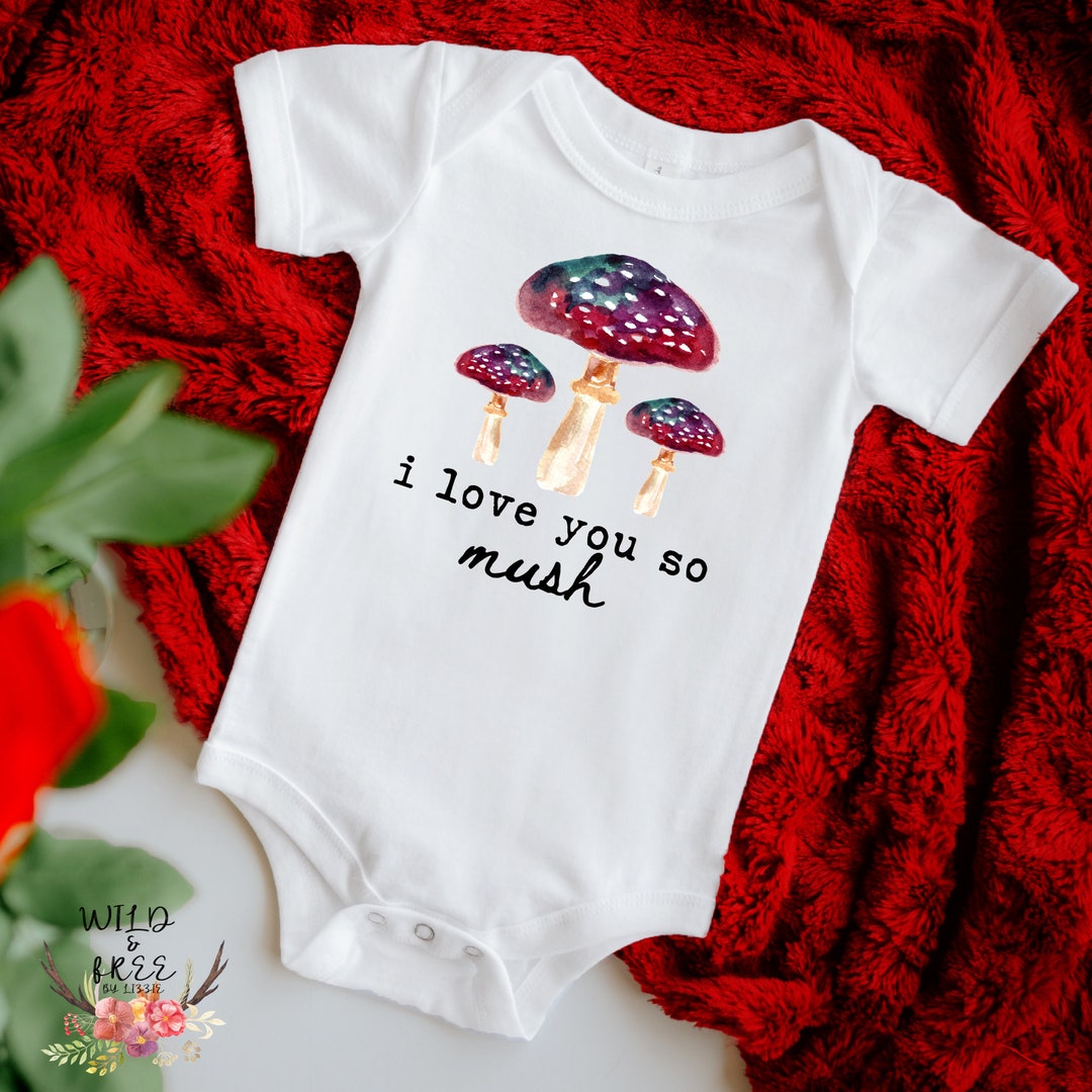 Mushroom Onesie I Love You so Mush Onesie Mushroom Bodysuit - Etsy