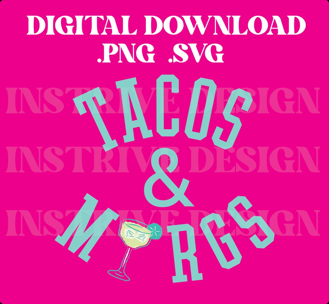 Tacos & Margs Svg, PNG, Digital Download, PNG Design, Shirt Design Pngs ...