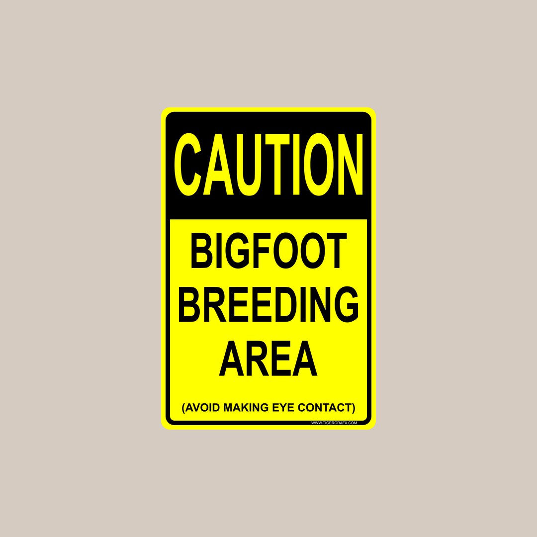 Bigfoot Breeding Area Aluminum Novelty Sign - Sasquatch Yetti Skunk Ape ...