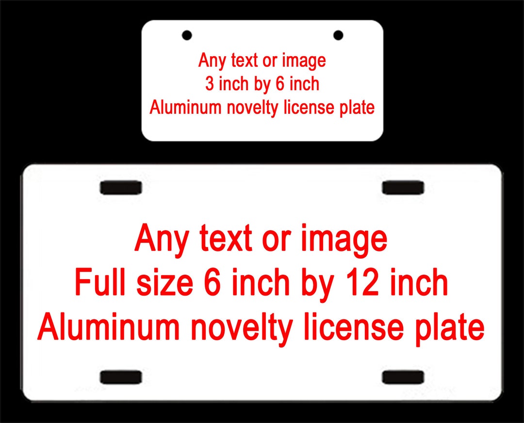 Custom Aluminum Novelty License Plates Printed With Your Photo, Text ...