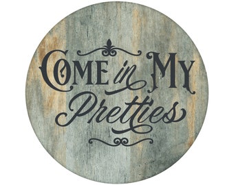Come My Pretties Sign - Etsy