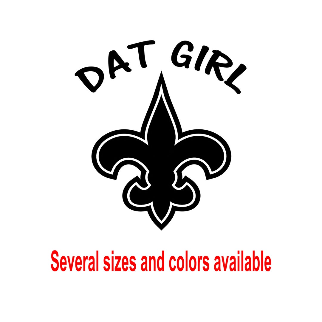 Dat Girl Fleur De Lis Vinyl Decal Available in Several Sizes and Colors ...