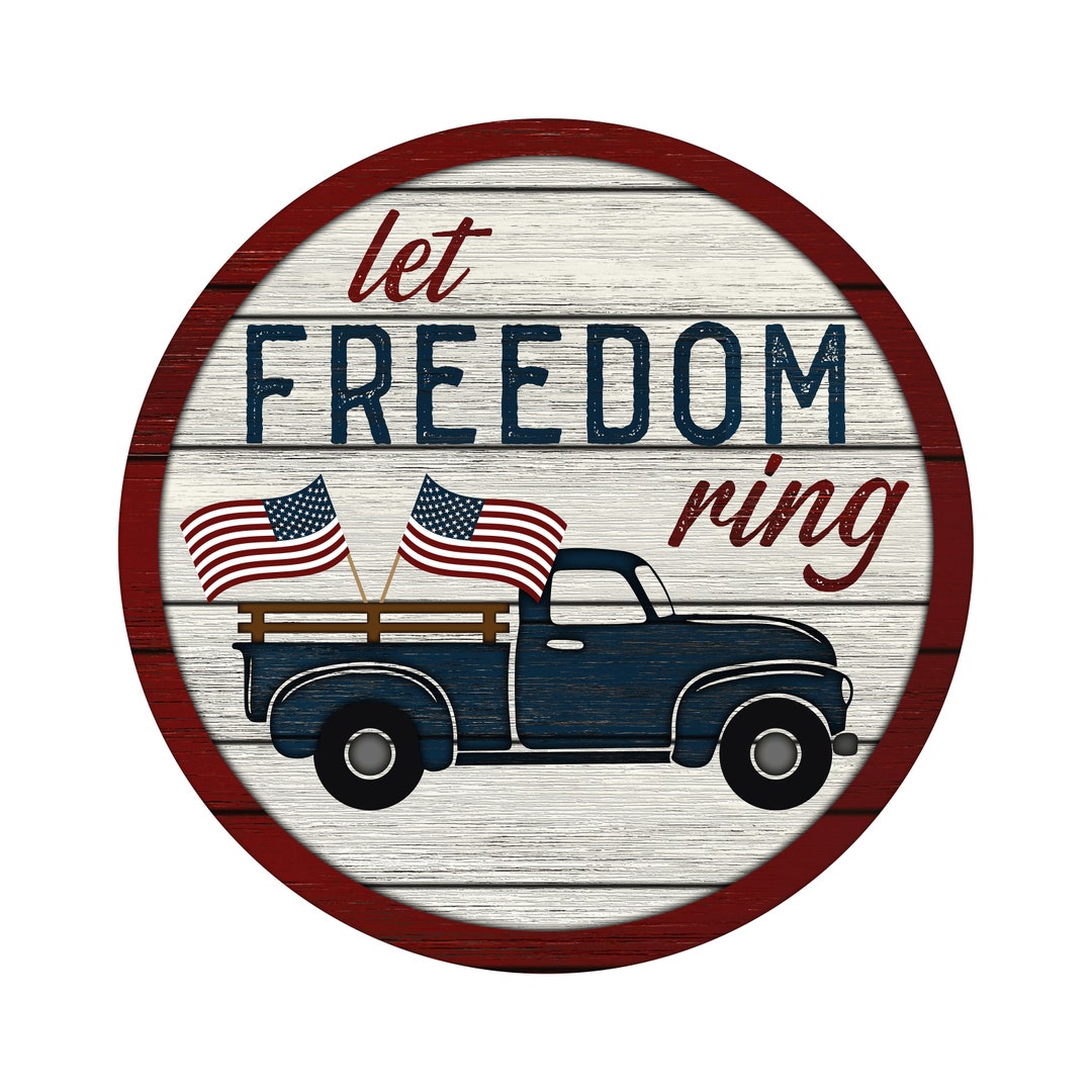 Let Freedom Ring - Door Hanger Round Wood Sign WS-283W - Etsy