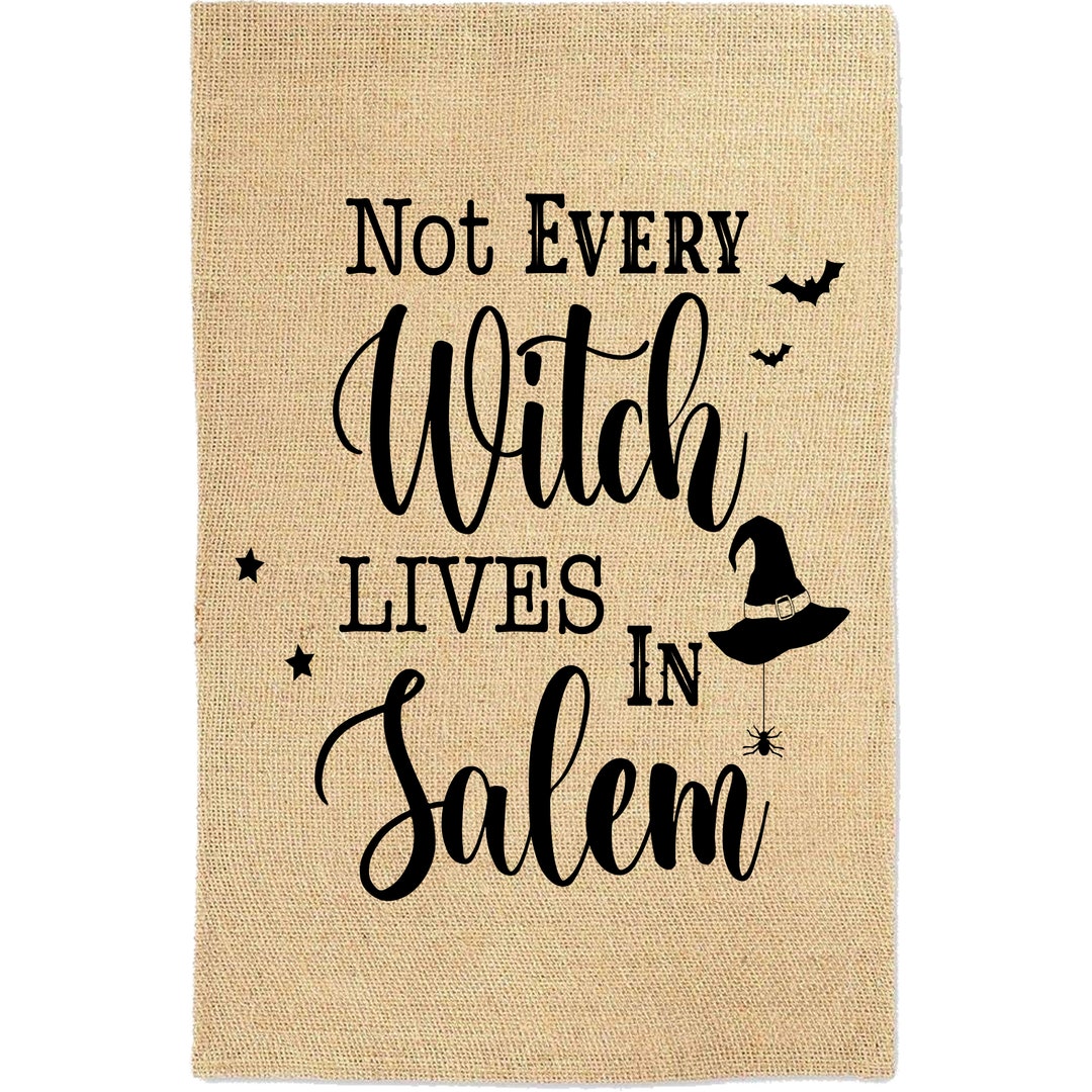 Not Every Witch Lives in Salem - Halloween Bats, Spiders, Faux Burlap ...