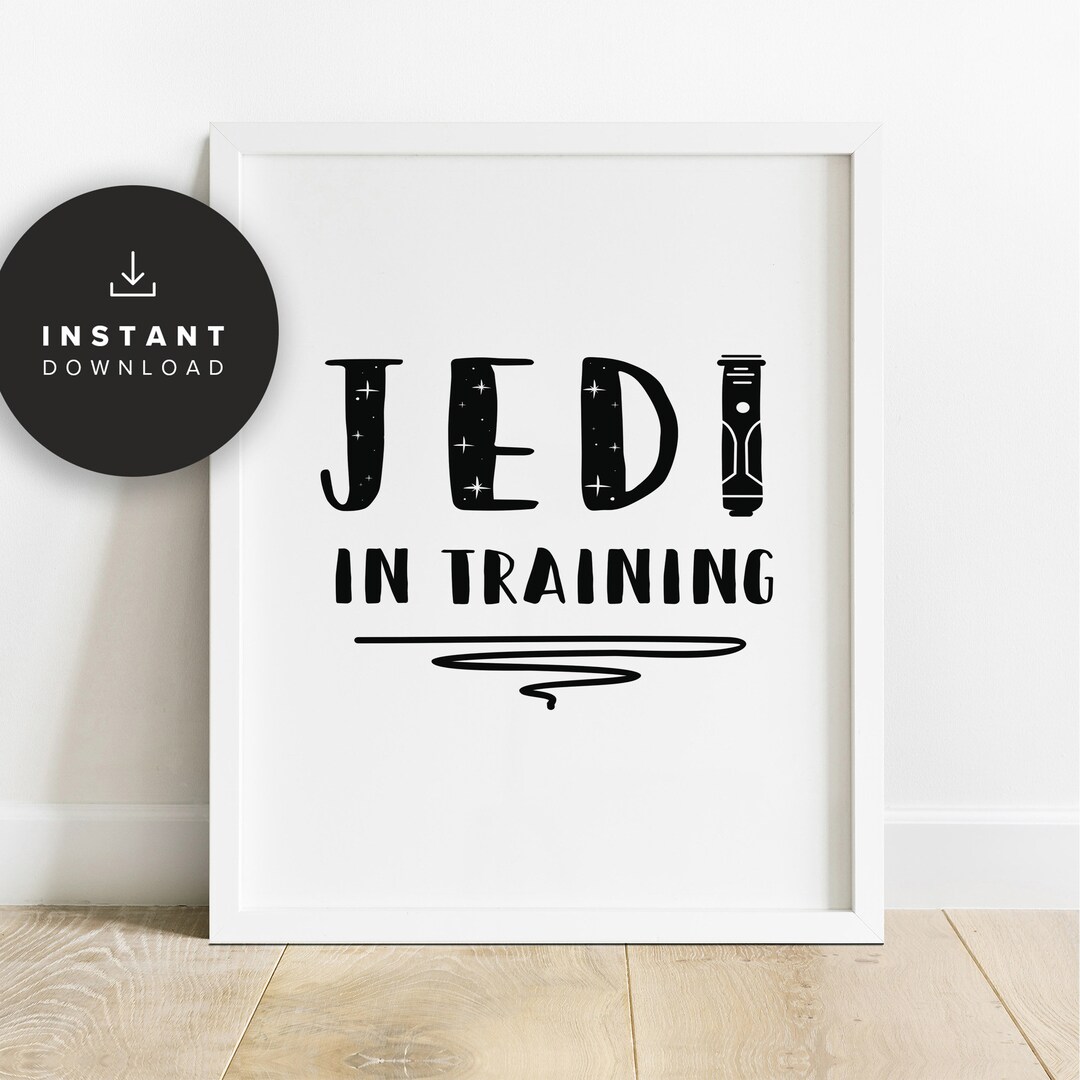 Jedi in Training Printable Nursery Jedi Poster Jedi Sign - Etsy