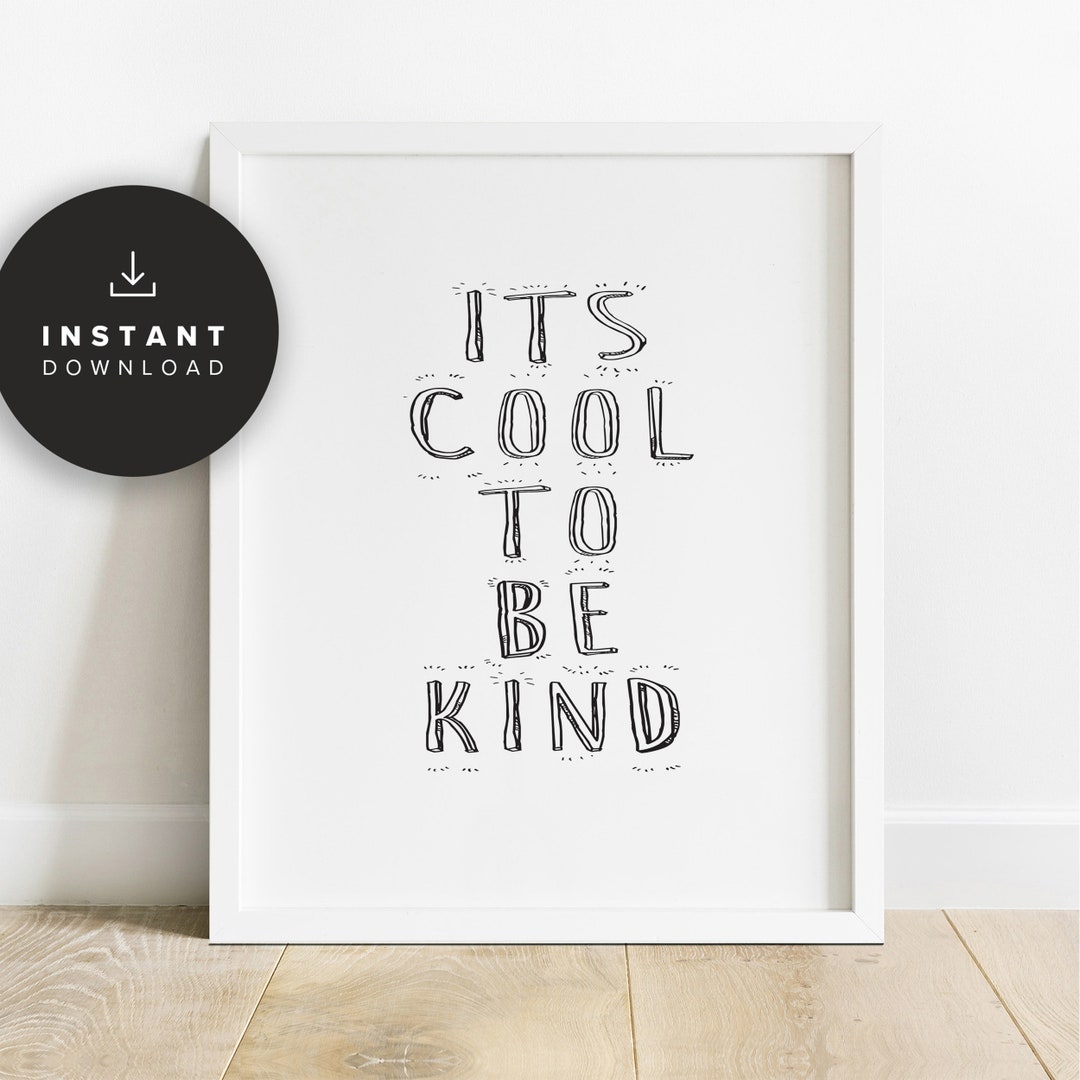 It's Cool to Be Kind, Printable, Poster Art, Inspirational Quotes ...