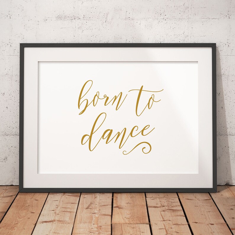 Born to Dance Printable Dancer Print Dance Quote Dance - Etsy