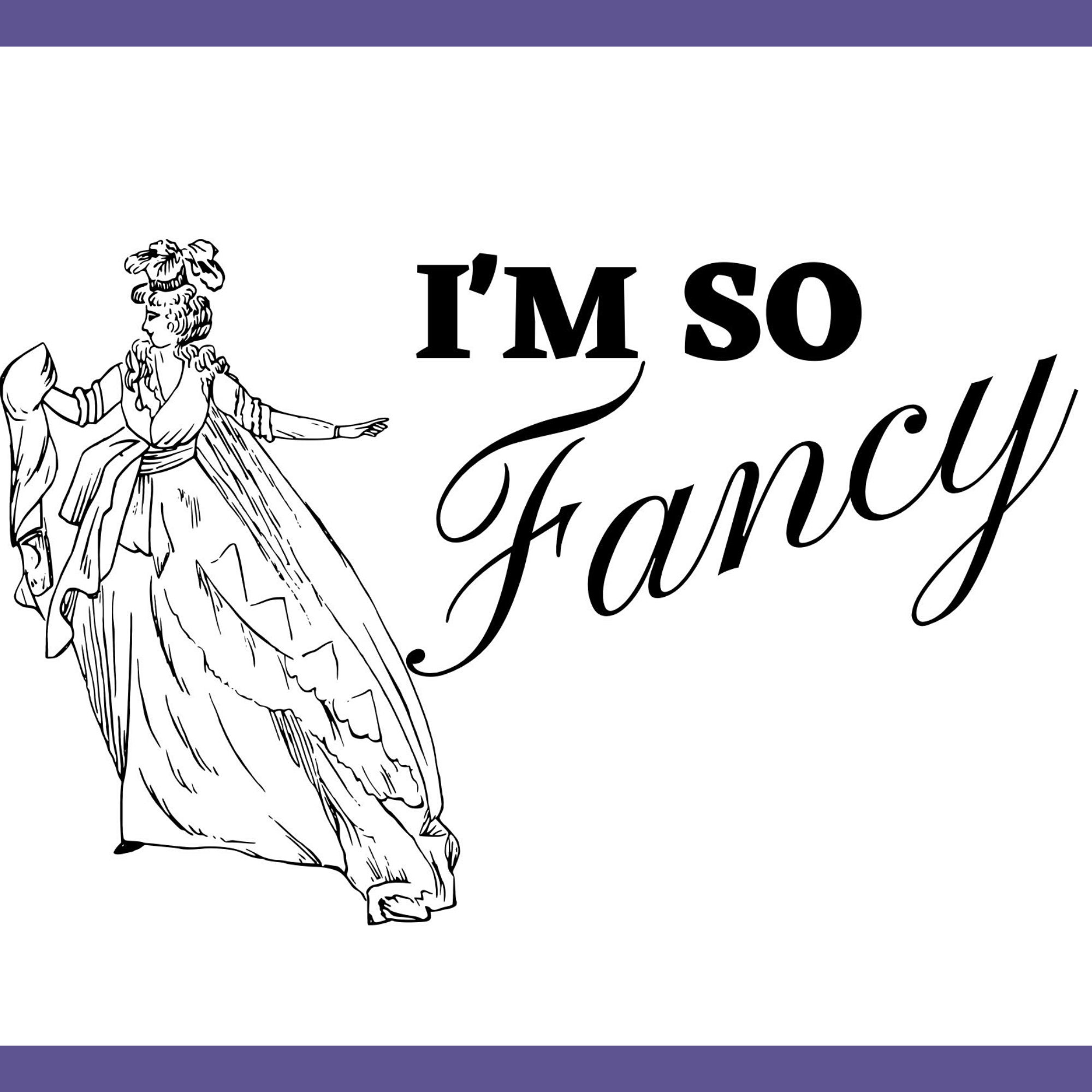 I'm so Fancy funny printable instant download print | Etsy