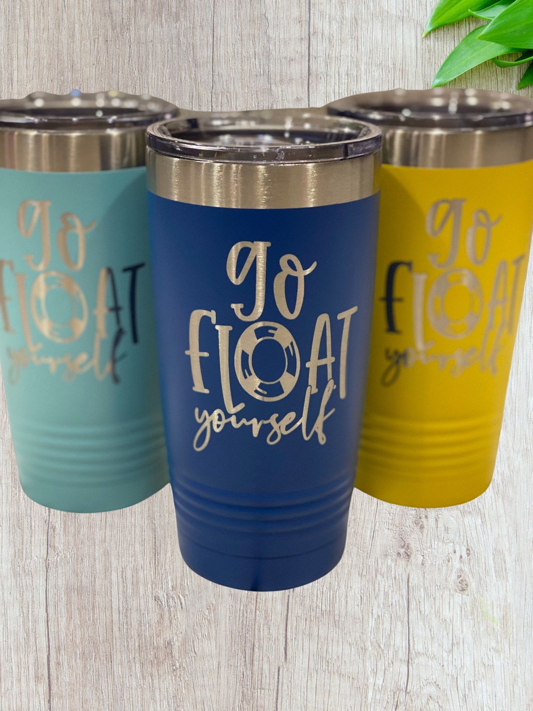 Go Float Yourself Laser Engraved Tumbler, Custom Travel Tumbler, Coffee ...
