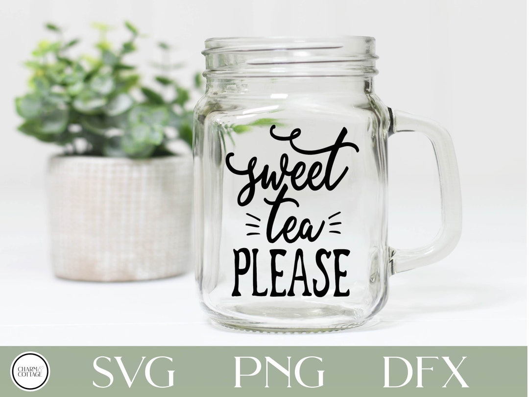 Sweet Tea Please Cutfiles, for Cricut or Silhouette, Farmhouse Sign Svg ...