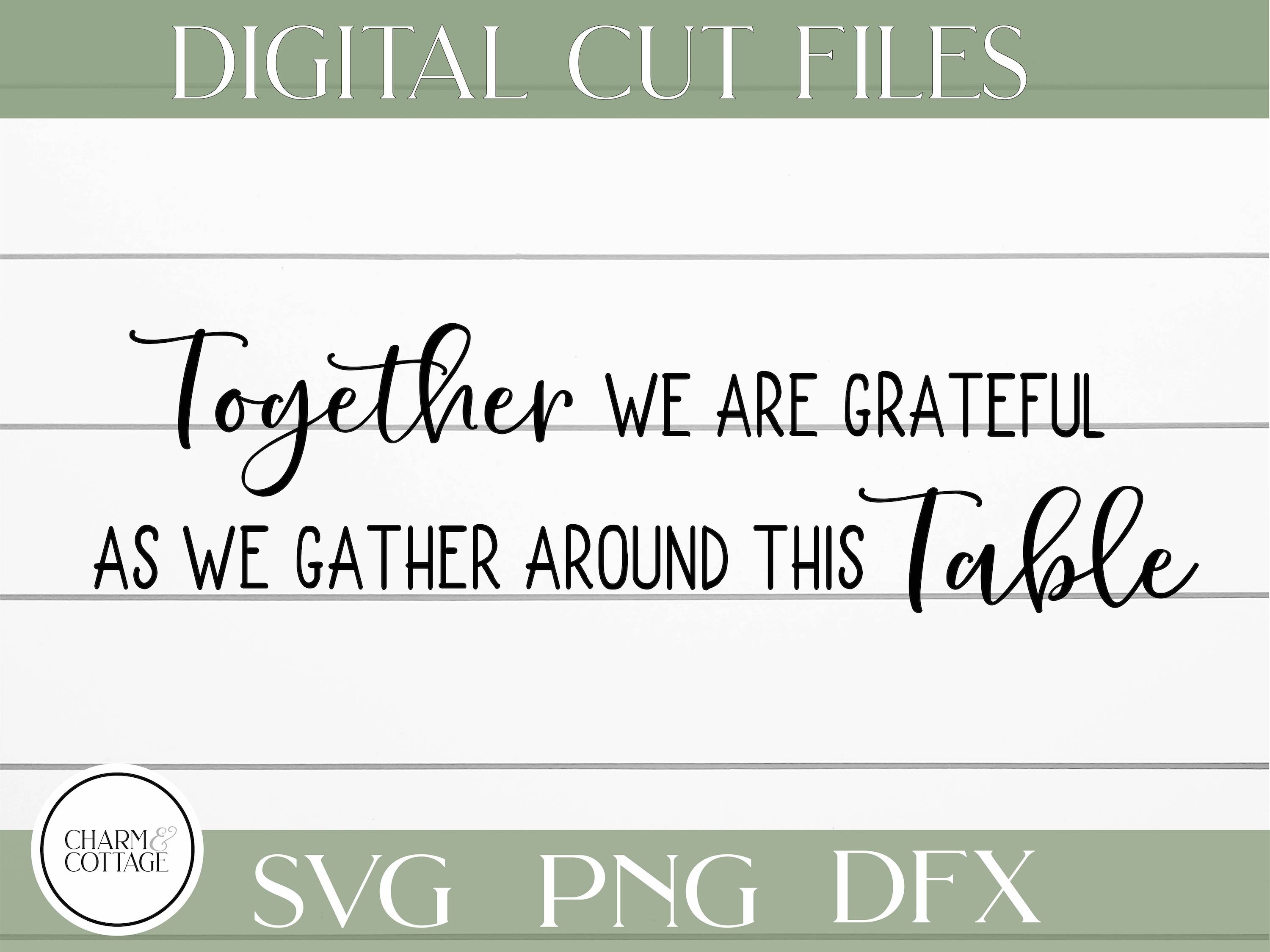 Together We Are Grateful as We Gather Around This Table SVG, for Cricut ...