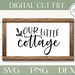 Cottage Cut File, Cottage Svg, Little Cottage Cut File, Cottage Sign ...